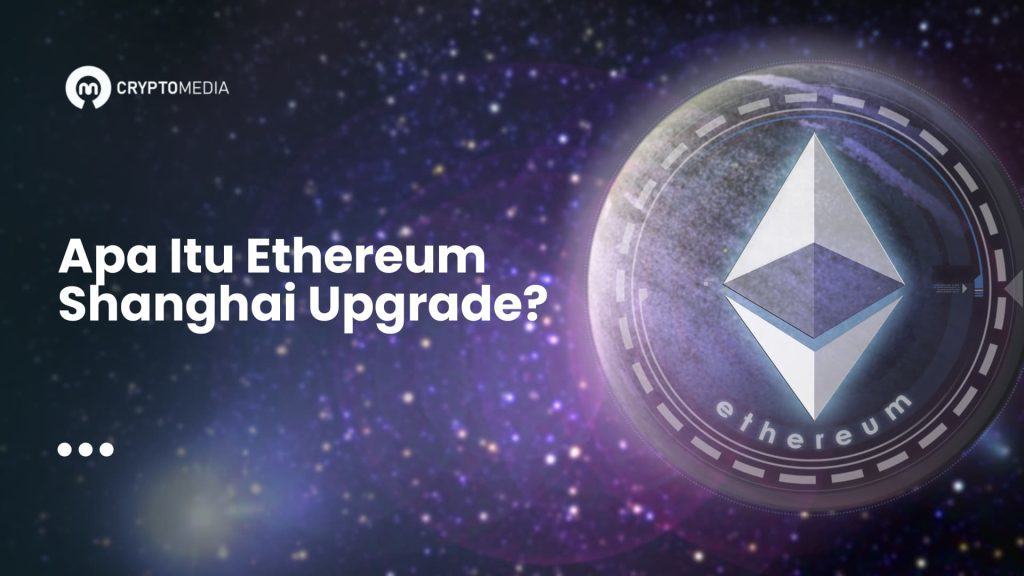 Apa Itu Ethereum Shanghai Upgrade: Guest Post by Crypto Media ID | CoinMarketCap