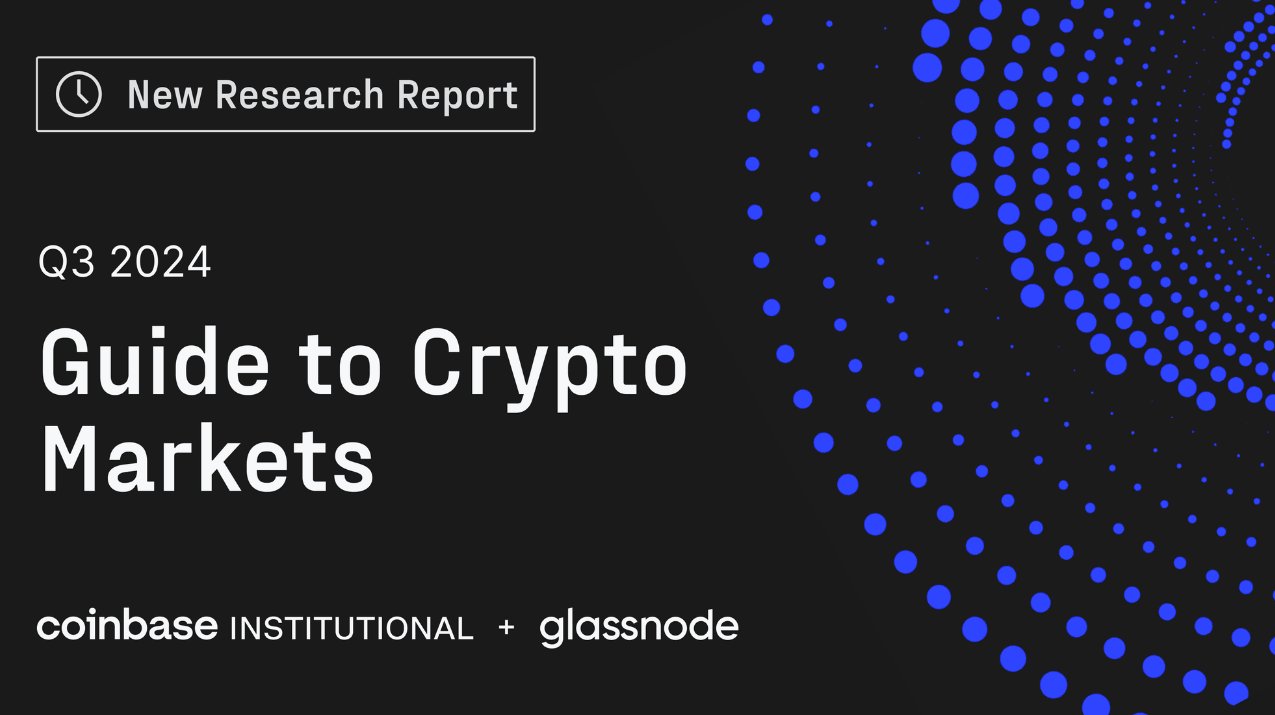 Glassnode&Coinbase ：2024年Q3加密货币市场重要趋势前瞻: Guest Post by PANews | CoinMarketCap